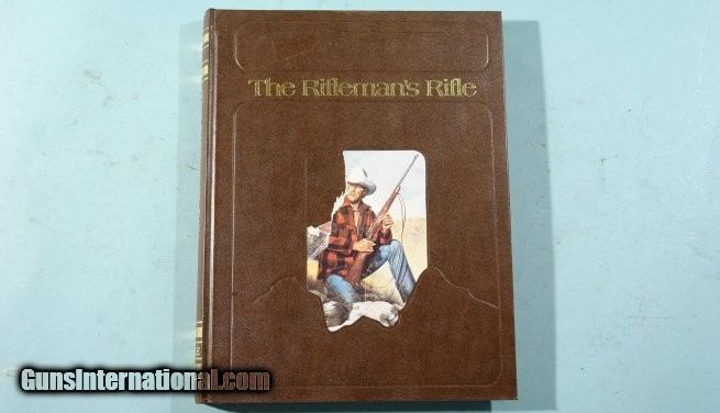 BOOK- “THE RIFLEMAN’S RIFLE: THE WINCHESTER MODEL 70,1936- 1963” BY ROGER C. RULE.